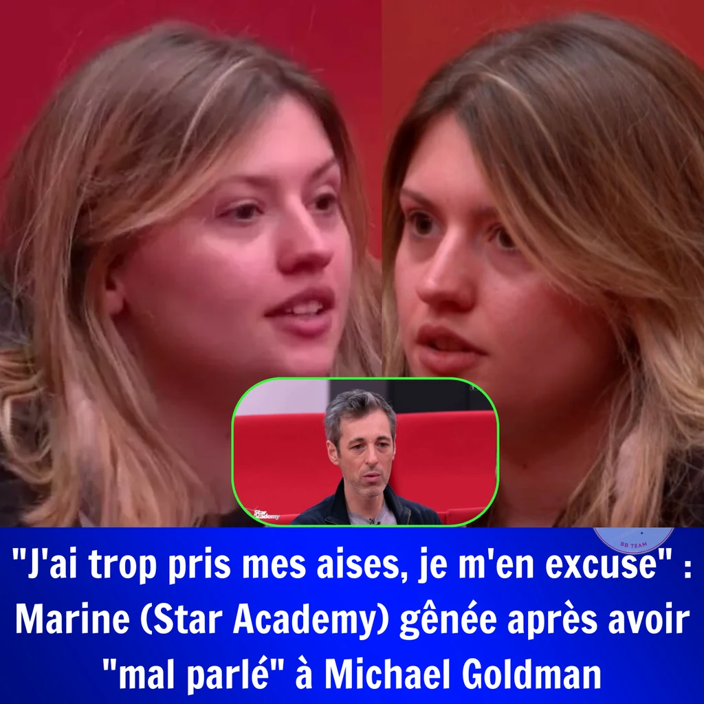 "J'ai trop pris mes aises, je m'en excuse" : Marine (Star Academy) gênée après avoir "mal parlé ...