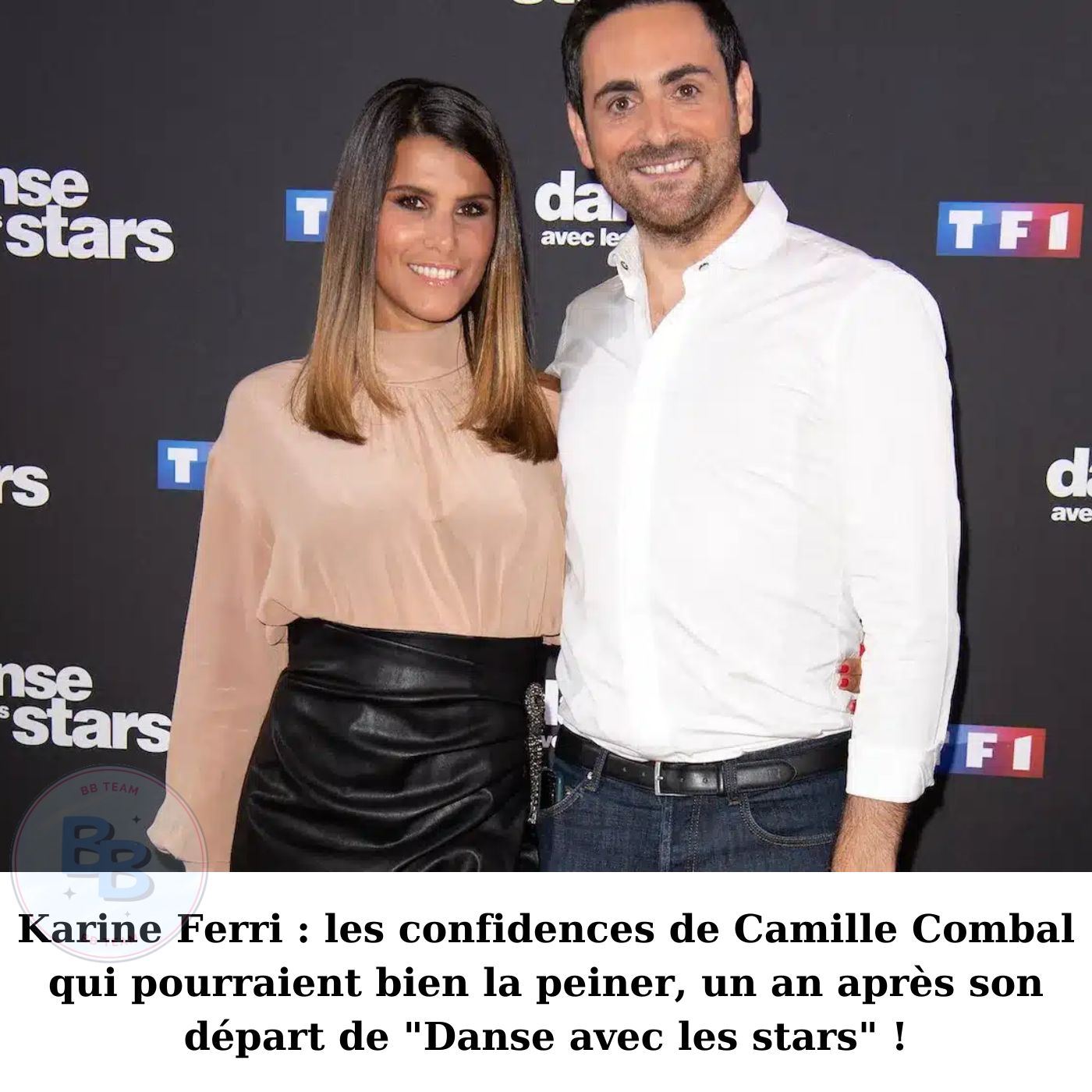 Karine Ferri : les confidences de Camille Combal qui pourraient bien la peiner, un an après son ...