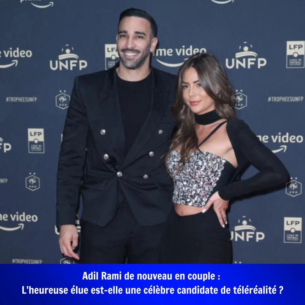 Adil Rami de nouveau en couple : l'heureuse élue est-elle une célèbre candidate de téléréalité ...